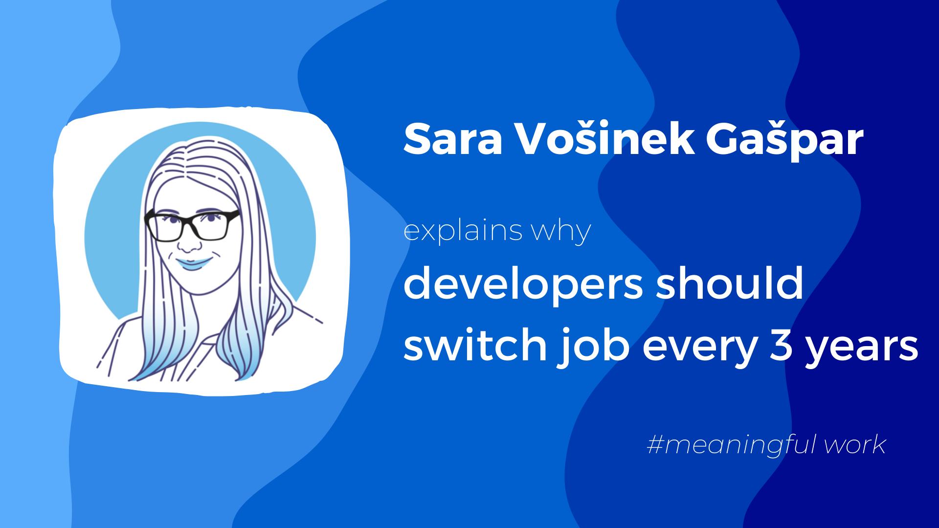 Sara Vošinek Gašpar explains why developers should switch jobs every 3 ...